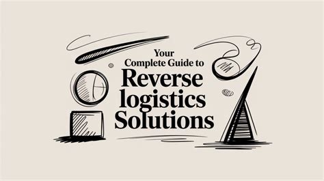 Your Complete Guide To Reverse Logistics Solutions