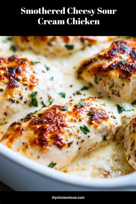 Smothered Cheesy Sour Cream Chicken Lily Chicken Food