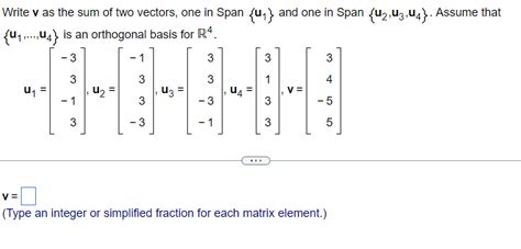 Solved Write V As The Sum Of Two Vectors One In Span U1 Chegg Com