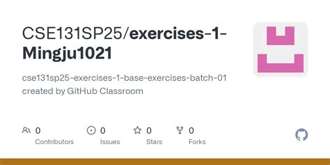 Github Cse131sp25exercises 1 Mingju1021 Cse131sp25 Exercises 1 Base Exercises Batch 01