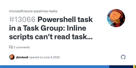 Powershell Task In A Task Group Inline Scripts Cant Read Task Group Parameters · Issue 13066