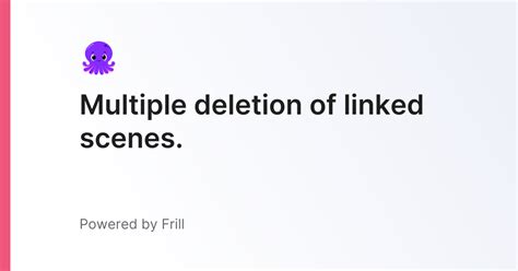 Multiple Deletion Of Linked Scenes