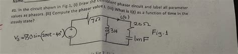 solved in the circuit shown in fig 1 i draw the equivalent