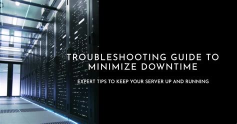 server down troubleshooting guide to minimize downtime