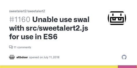 Unable Use Swal With Src Sweetalert2 Js For Use In Es6 · Issue 1160 · Sweetalert2 Sweetalert2