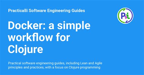 Docker A Simple Workflow For Clojure Practicalli Software Engineering Guides