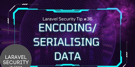 Security Tip Encodingserialising Data