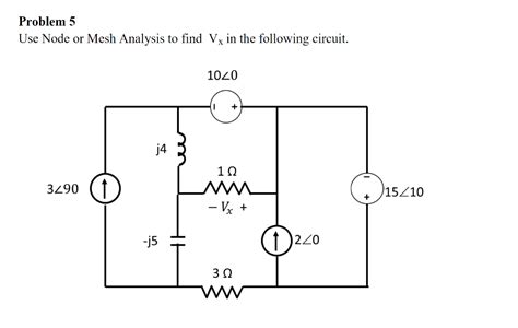 Solved Problem 5 Use Node Or Mesh Analysis To Find Vx In The