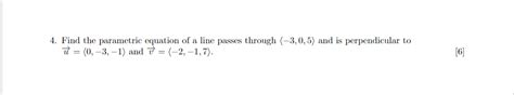 Solved 4 Find The Parametric Equation Of A Line Passes