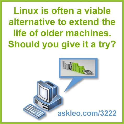Linux Is Often A Viable Alternative To Extend The Life Of Older Machines Should You Give It A