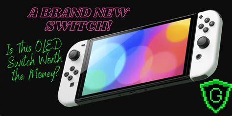 A Brand New Switch Is This OLED Switch Worth The Money Geek To Geek Media