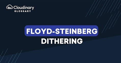 Floyd Steinberg Dithering Cloudinary
