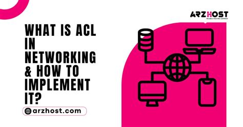 What Is ACL In Networking How To Implement It