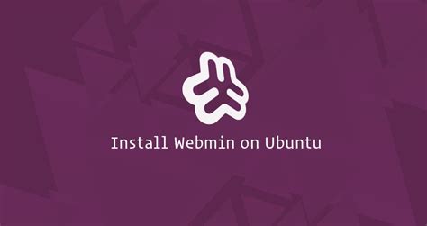 How To Install Webmin On Ubuntu 1804 Linuxize