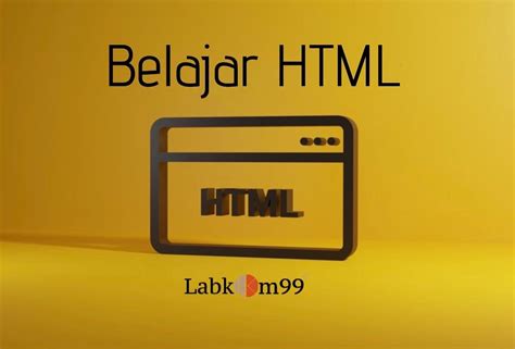 Belajar HTML Lengkap Untuk Pemula Disertai Contoh Untuk Latihan