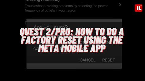 Quest Pro How To Do A Factory Reset Using The Meta Mobile App