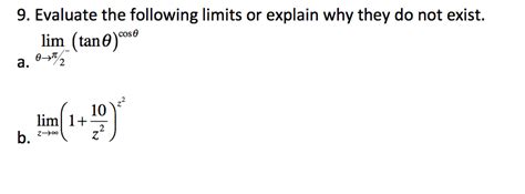 Solved Evaluate The Following Limits Or Explain Why They Chegg