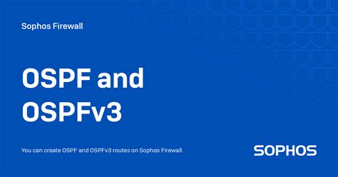 Ospf And Ospfv3 Sophos Firewall
