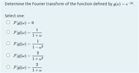 Solved Determine The Fourier Transform Of The Function Chegg