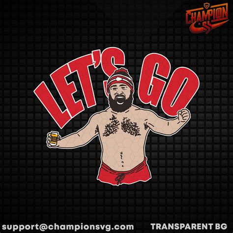 Jason Kelce Lets Go Kansas City Chiefs Svg