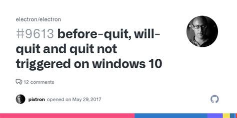 Before Quit Will Quit And Quit Not Triggered On Windows 10 · Issue