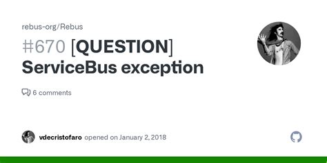 Question Servicebus Exception · Issue 670 · Rebus Orgrebus · Github