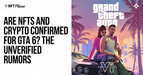 Are Nfts And Crypto Confirmed For Gta 6 The Unverified Rumors