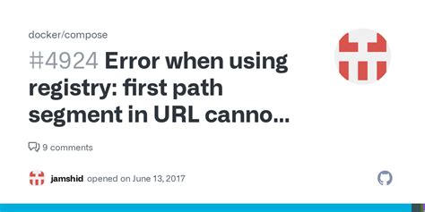 Error When Using Registry First Path Segment In Url Cannot Contain Colon · Issue 4924 · Docker