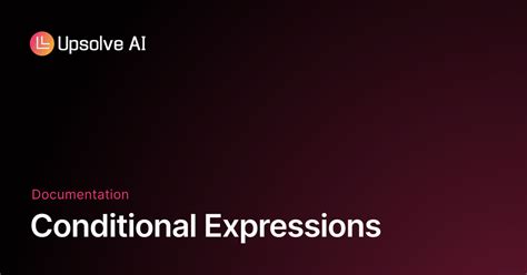 Conditional Expressions Upsolve Ai