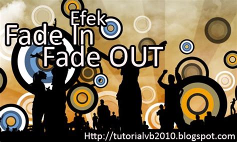Membuat Efek Fade In Dan Fade Out Pada Form 7 Shine