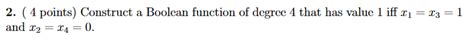 Solved 4 ﻿points ﻿construct A Boolean Function Of Degree