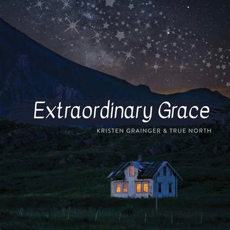 Hear Kristen Grainger And True Norths Evocative Ballad “extraordinary Grace” Grateful Web