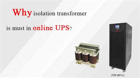 Why Isolation Transformer Is Must In Online Ups Foshan Xinchen