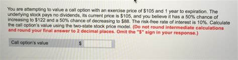 Solved You Are Attempting To Value A Call Option With An Chegg Com
