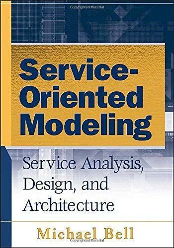 Serviceoriented Modeling Service Analysis Design And Architecture