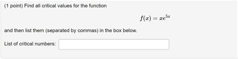 Solved (1 point) Find all critical values for the function | Chegg.com