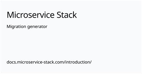 Migration Generator Microservice Stack