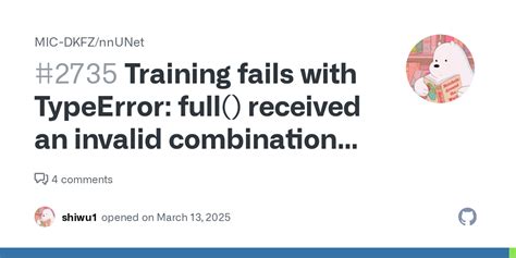 Training Fails With TypeError Full Received An Invalid Combination Of Arguments Issue
