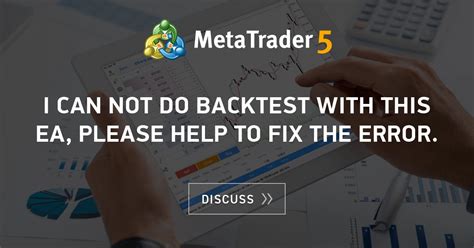 I Can Not Do Backtest With This Ea Please Help To Fix The Error Backtesting Software Mql4