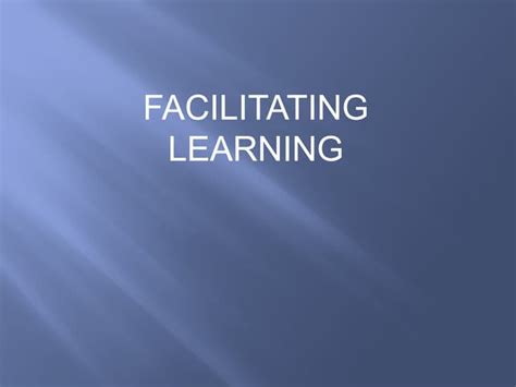 Facilitating Learning In General Education Pptx