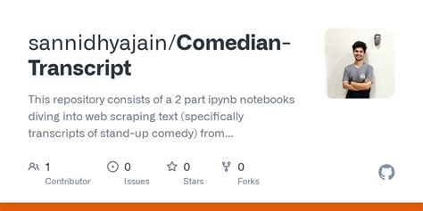 Github Sannidhyajain Comedian Transcript This Repository Consists Of A 2 Part Ipynb Notebooks