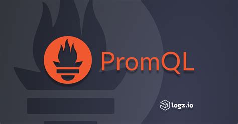 An Intro To PromQL Basic Concepts Examples Logz Io