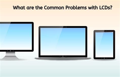 What Are The Common Problems With LCDs 7 Common Issues