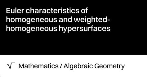 Euler Characteristics Of Homogeneous And Weighted Homogeneous Hypersurfaces