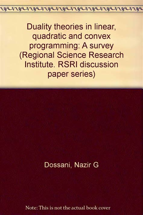 Duality Theories In Linear Quadratic And Convex Programming A Survey