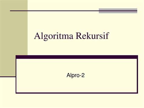 Ppt Algoritma Rekursif Powerpoint Presentation Free Download Id 5425917