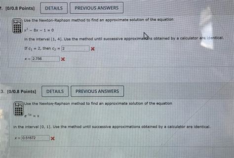 Solved Use The Newton Raphson Method To Find An Approximate Chegg