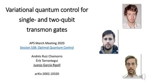 Variational Quantum Control For Single And Two Qubit Transmon Gates Pptx Physics Science