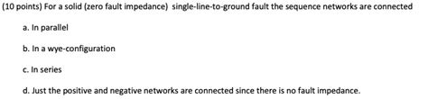 Solved For A Solid Zero Fault Impedance Single Line To Ground Fault