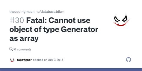 Fatal Cannot Use Object Of Type Generator As Array Issue Thecodingmachine Database Tdbm